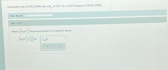 Solved Chloroacetic acid, ClCH2COOH, has a pKa of 2.87 . For | Chegg.com