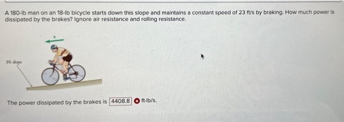 A 180Hb man on an 18−lb bicycle starts down this | Chegg.com
