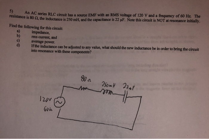 Solved 5) An AC series RLC circuit has a source EMF with an | Chegg.com