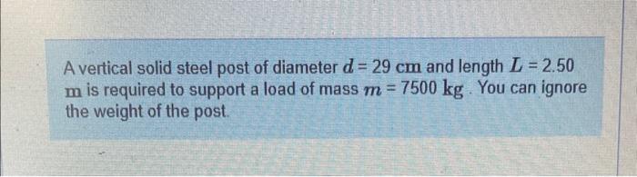 Solved A vertical solid steel post of diameter d=29 cm and | Chegg.com