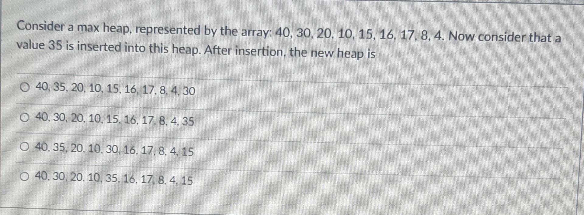 Solved Consider a max heap, represented by the array: 40, | Chegg.com