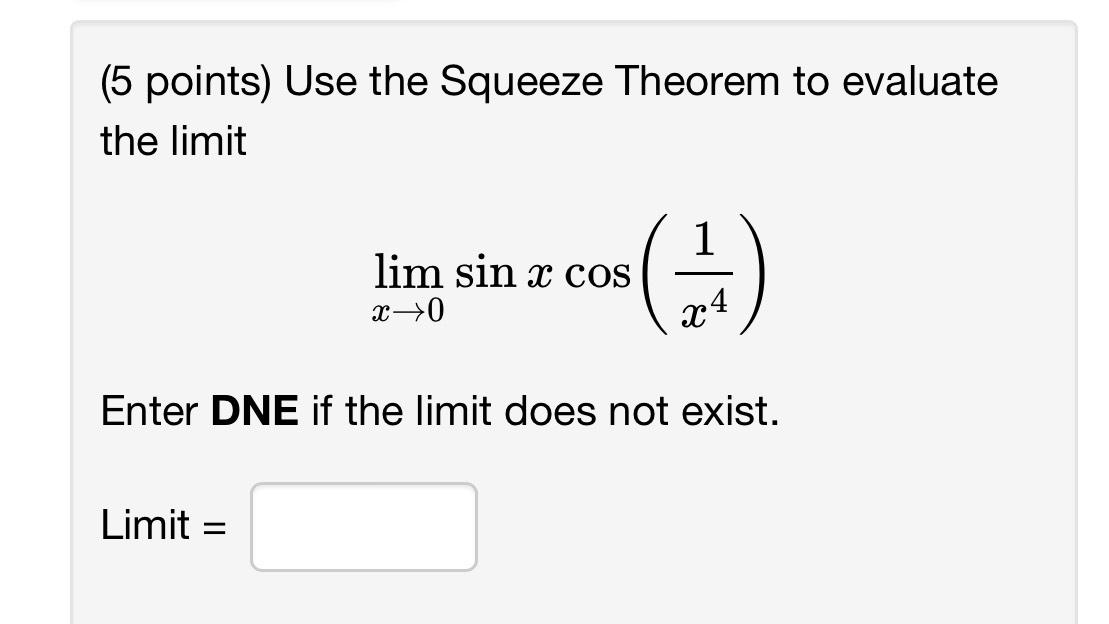 Solved (5 ﻿points) ﻿Use the Squeeze Theorem to evaluate the | Chegg.com