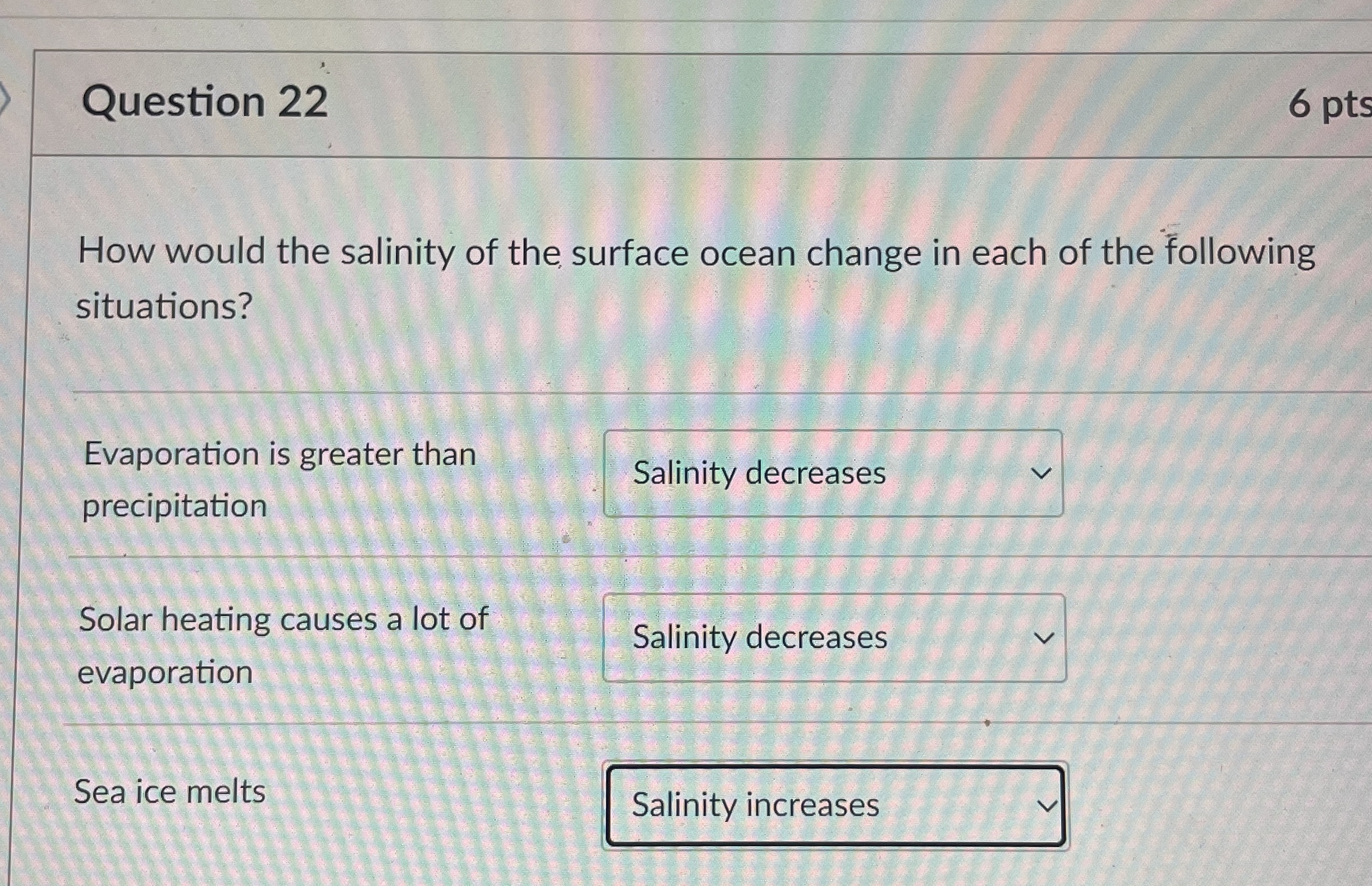 Solved Question 22How would the salinity of the surface | Chegg.com