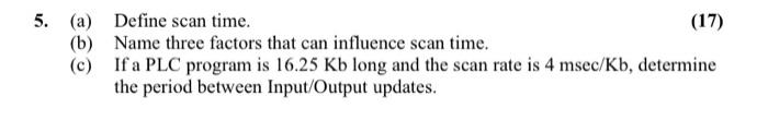 Solved 5. (a) Define scan time. (17) (b) Name three factors | Chegg.com