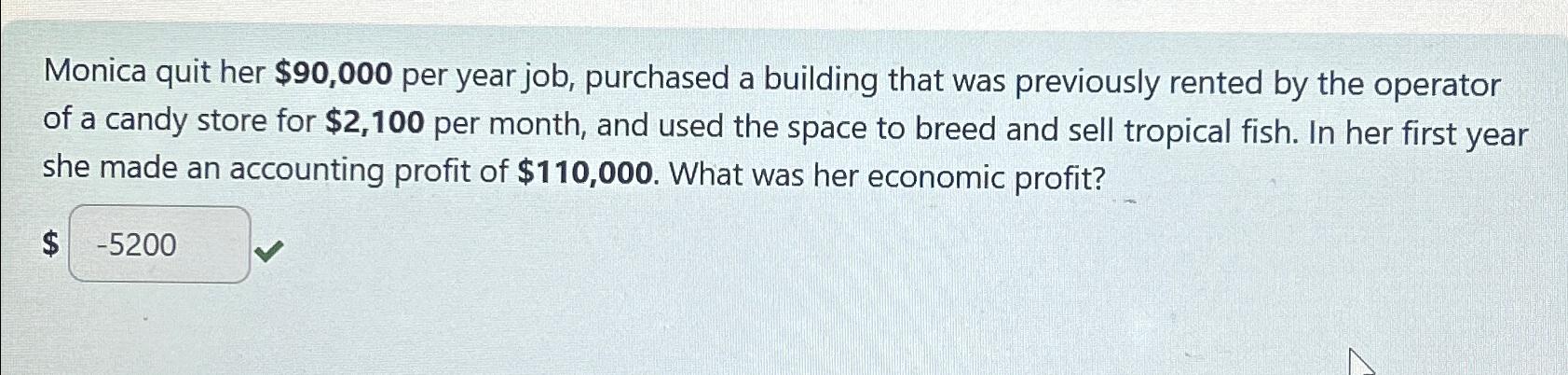Solved Monica quit her $90,000 ﻿per year job, purchased a | Chegg.com