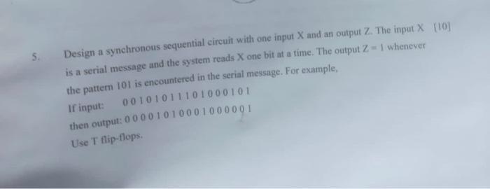 Solved 5. Design a synchronous sequential circuit with one | Chegg.com
