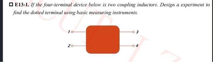 Solved E13-1. If the four-terminal device below is two | Chegg.com