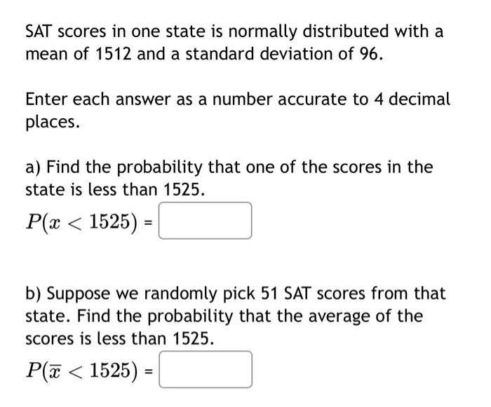 Solved SAT scores in one state is normally distributed with | Chegg.com