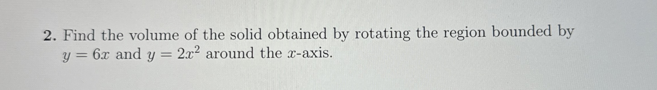 Solved by an EXPERT Find the volume of the solid obtained by rotating the | Chegg.com