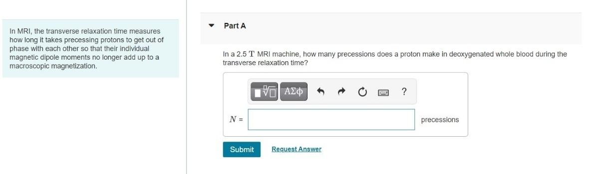 Solved Part A In MRI, the transverse relaxation time | Chegg.com