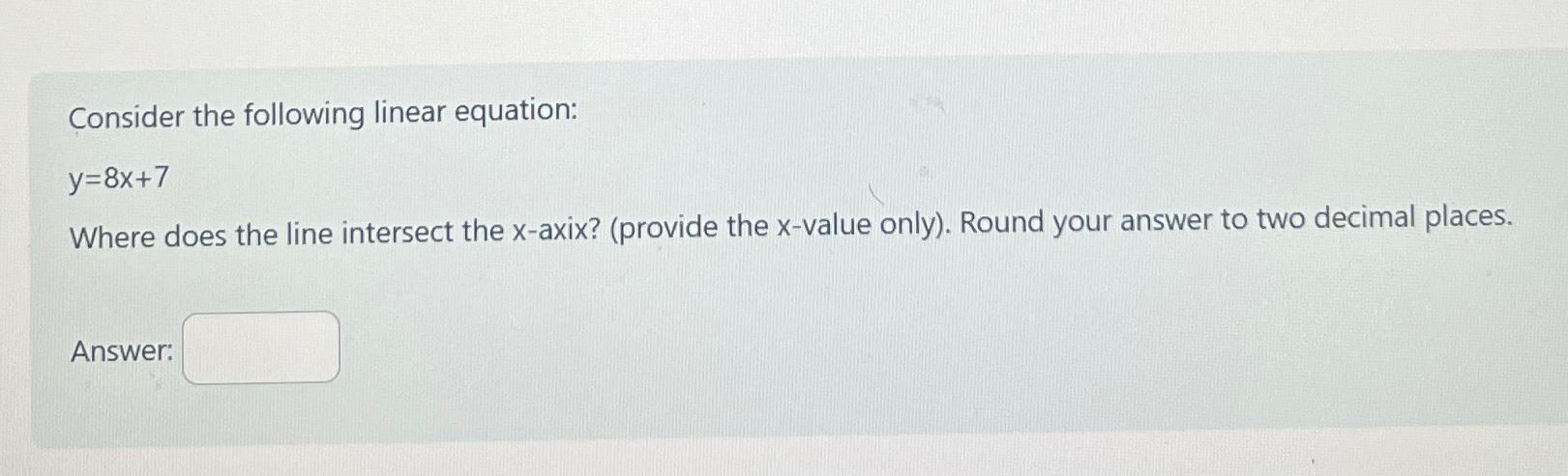 Solved Consider the following linear equation:y=8x+7Where | Chegg.com