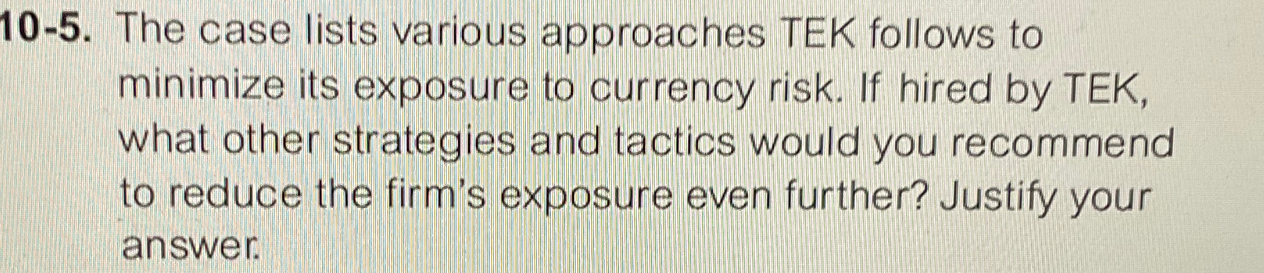 Solved 10-5. ﻿The case lists various approaches TEK follows | Chegg.com