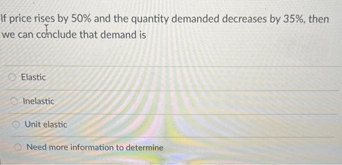 Solved If price rises by 50% and the quantity demanded | Chegg.com