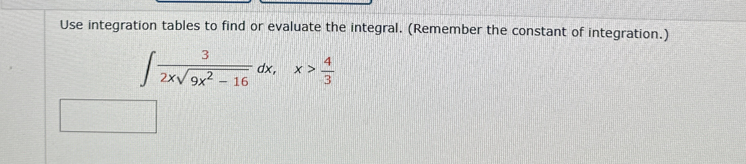 Solved Use integration tables to find or evaluate the | Chegg.com