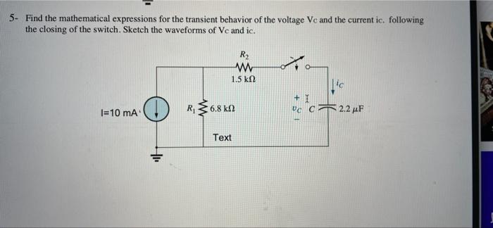 Solved Find the mathematical expressions for the transient | Chegg.com
