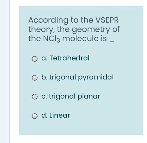 Solved According to the VSEPR theory, the geometry of the | Chegg.com