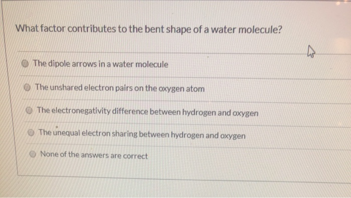 Solved What factor contributes to the bent shape of a water | Chegg.com