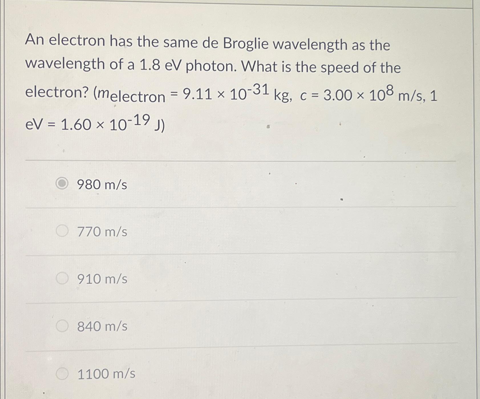 Solved An Electron Has The Same De Broglie Wavelength As The
