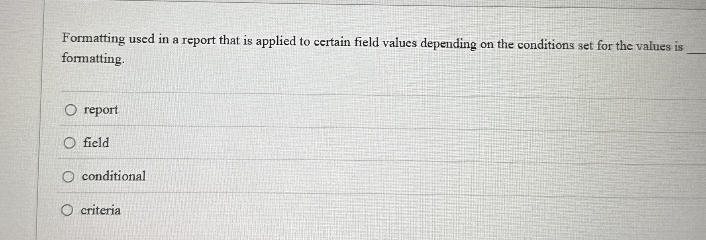 Formatting used in a report that is applied to | Chegg.com