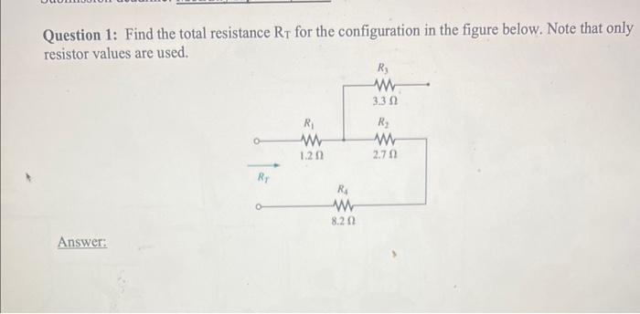 Solved Question 1: Find the total resistance RT for the | Chegg.com