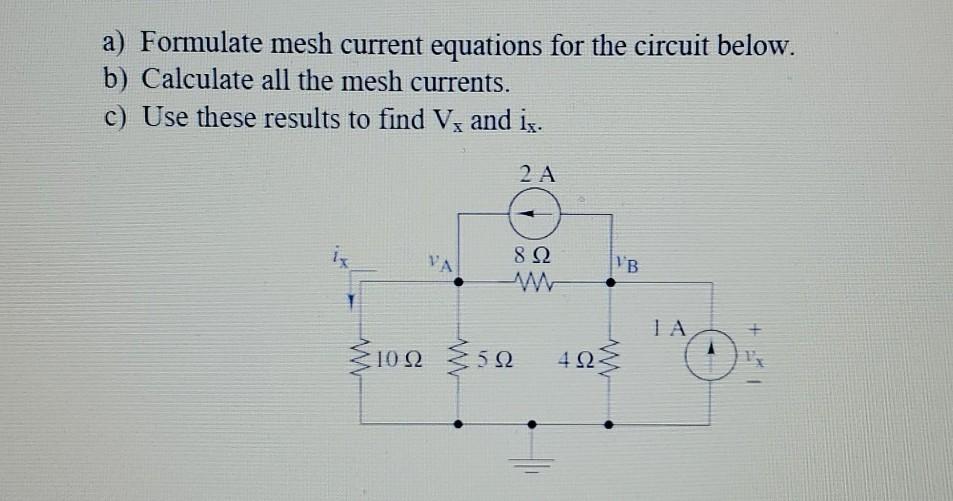 Solved a) Formulate mesh current equations for the circuit | Chegg.com