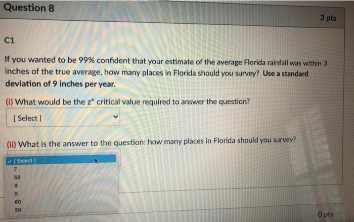Solved Question 8 3 pts C1 If you wanted to be 99% confident | Chegg.com