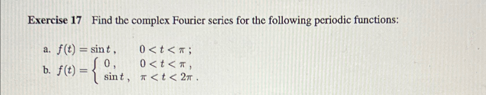 Solved Exercise 17 ﻿Find the complex Fourier series for the | Chegg.com