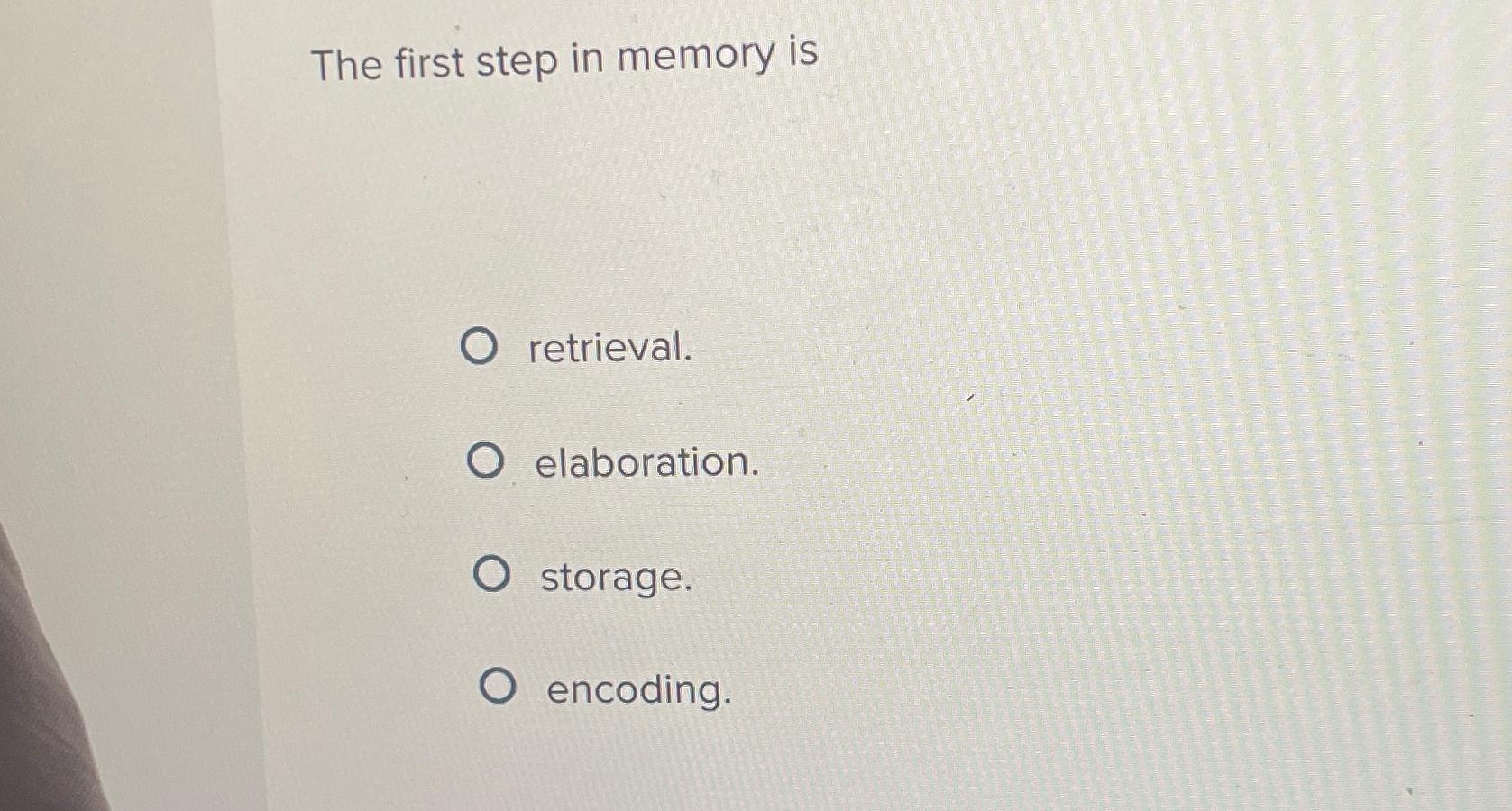 Solved The first step in memory | Chegg.com