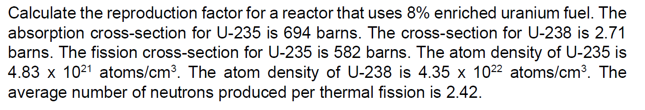 Calculate the reproduction factor for a reactor that | Chegg.com