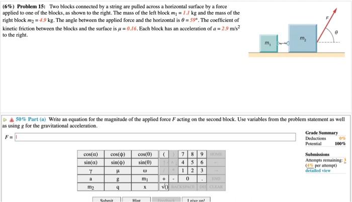 Solved (6\%) Problem 16: Two blocks are connected by a | Chegg.com
