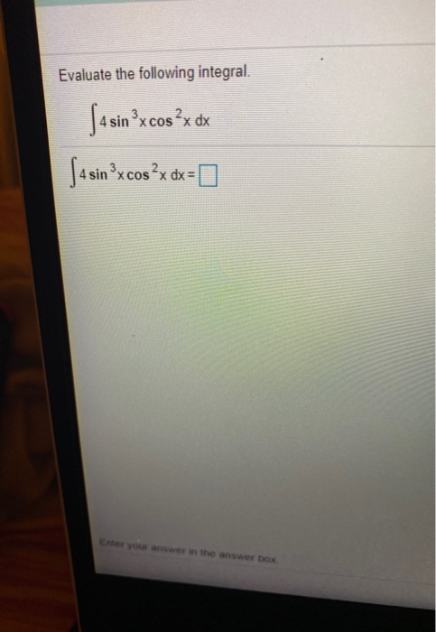 Solved Evaluate the following integral. ſasin ºx cos2x dx | Chegg.com