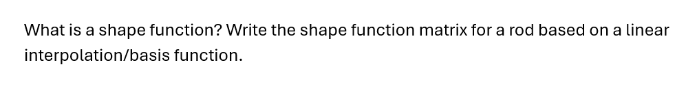 Solved What Is A Shape Function Write The Shape Function 6770