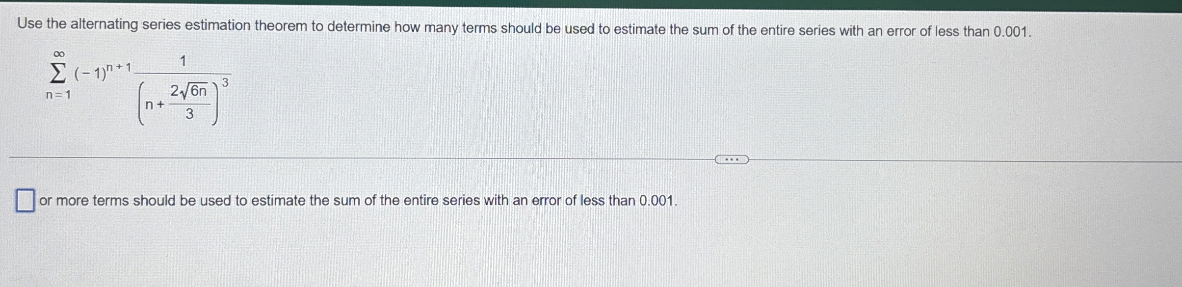 Solved Use the alternating series estimation theorem to | Chegg.com