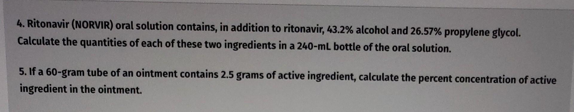 Solved 4. Ritonavir (NORVIR) oral solution contains, in | Chegg.com