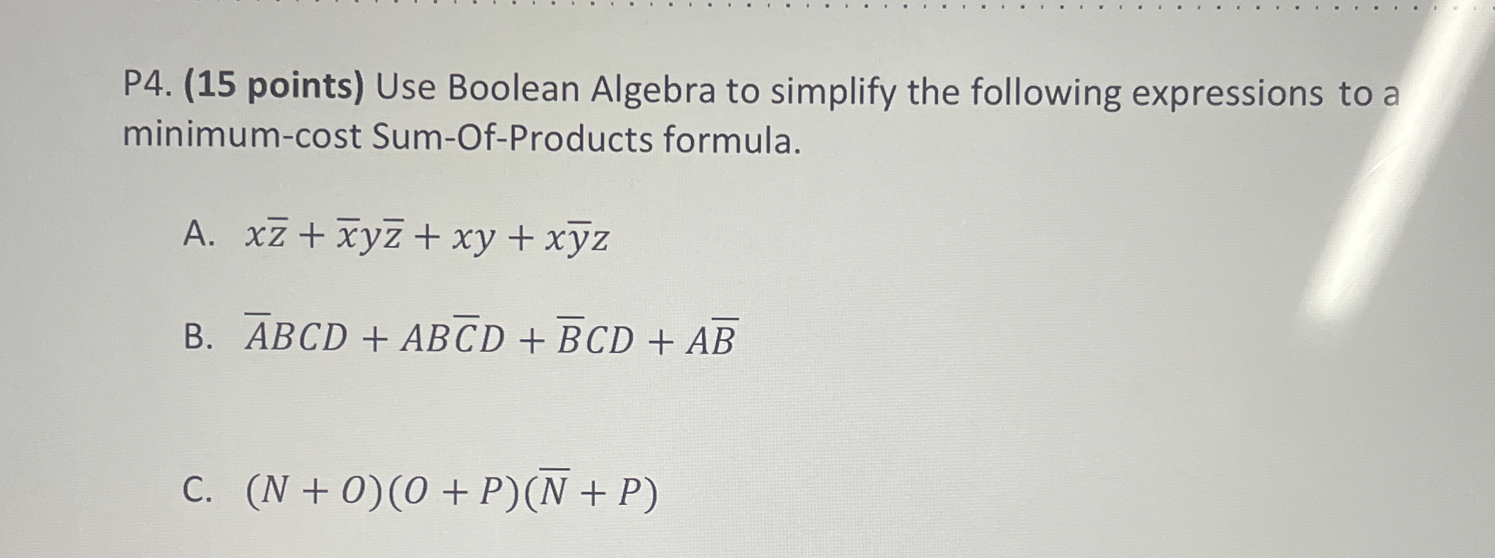 P4. (15 ﻿points) ﻿Use Boolean Algebra to simplify the | Chegg.com