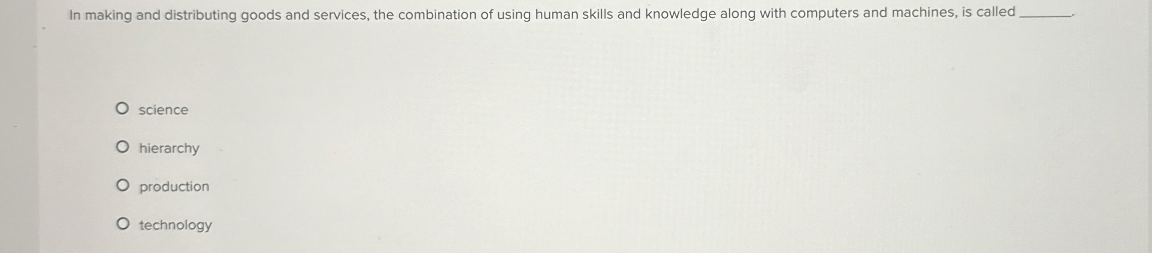 Solved In making and distributing goods and services, the | Chegg.com
