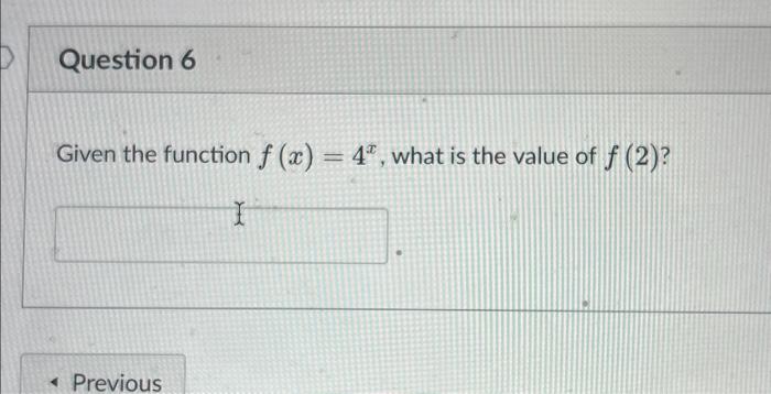 Solved Given the function f(x)=4x, what is the value of f(2) | Chegg.com