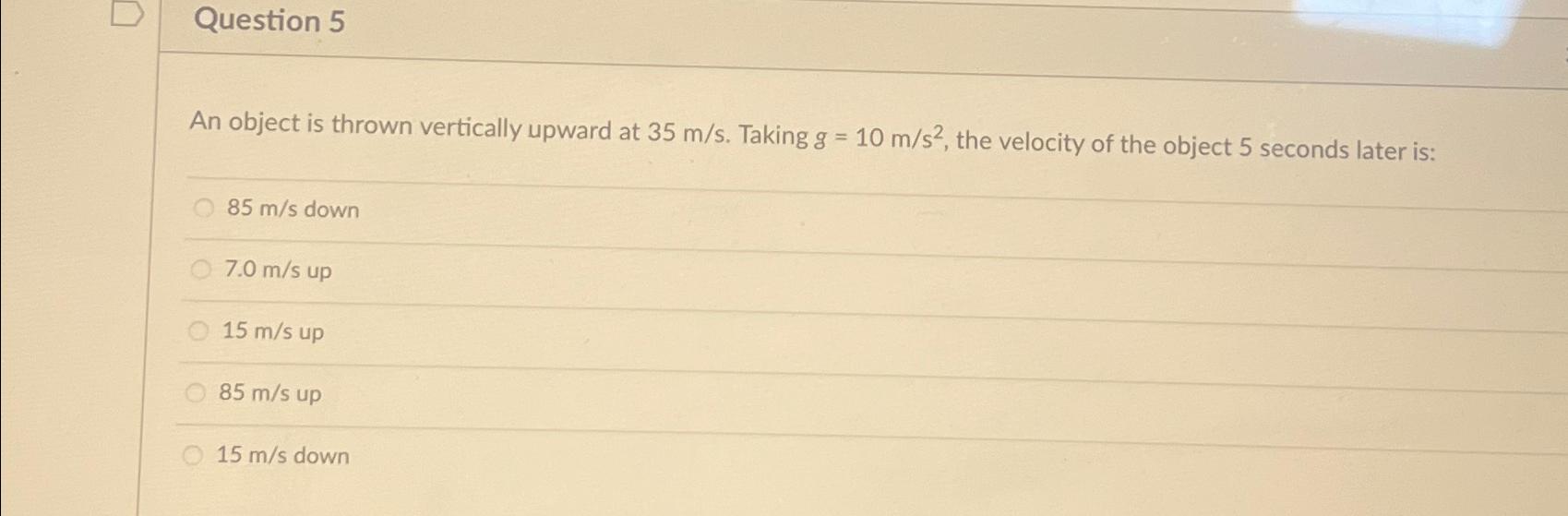 Solved Question 5An object is thrown vertically upward at | Chegg.com