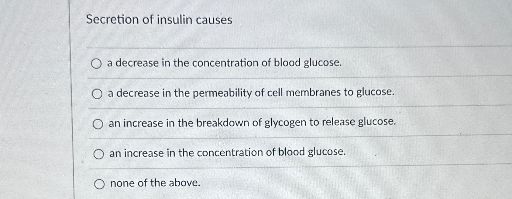 Solved Secretion of insulin causesa decrease in the | Chegg.com