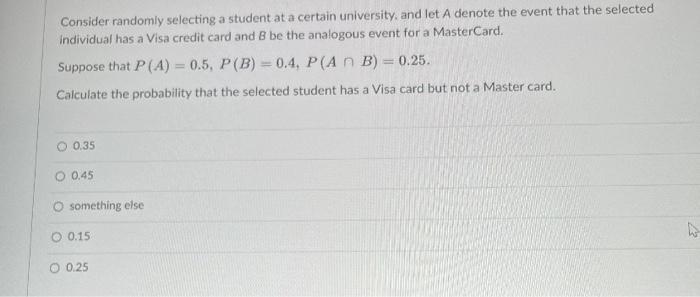 Solved Consider randomly selecting a student at a certain | Chegg.com