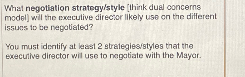 Solved What negotiation strategy/style [think dual concerns | Chegg.com