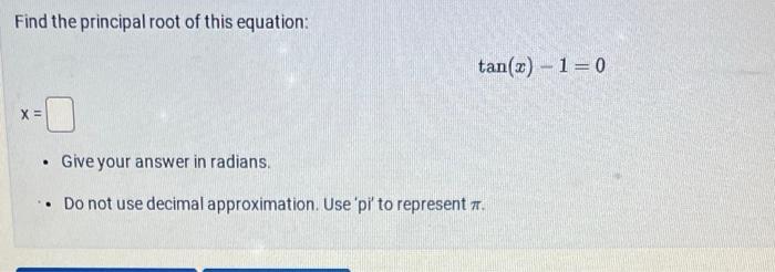 Solved Find the principal root of this equation: x= | Chegg.com