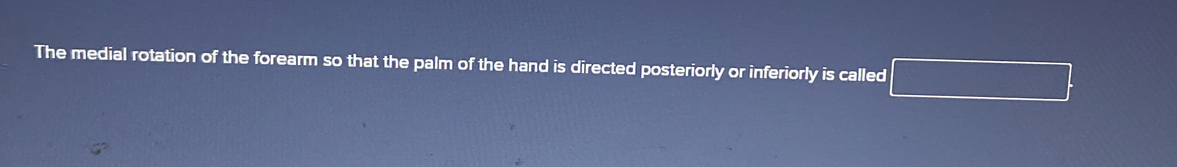Solved The medial rotation of the forearm so that the palm | Chegg.com