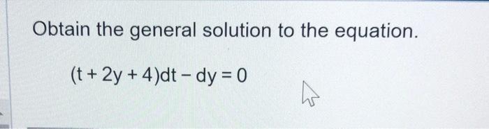 Solved Obtain the general solution to the equation. | Chegg.com