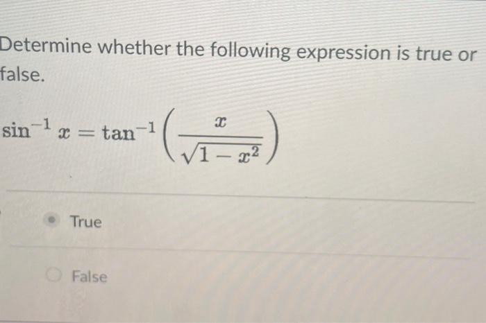 Solved Determine whether the following expression is true or | Chegg.com