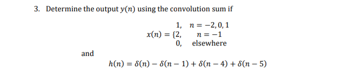 Solved 3 Determine The Output Yn Using The Convolution 6865