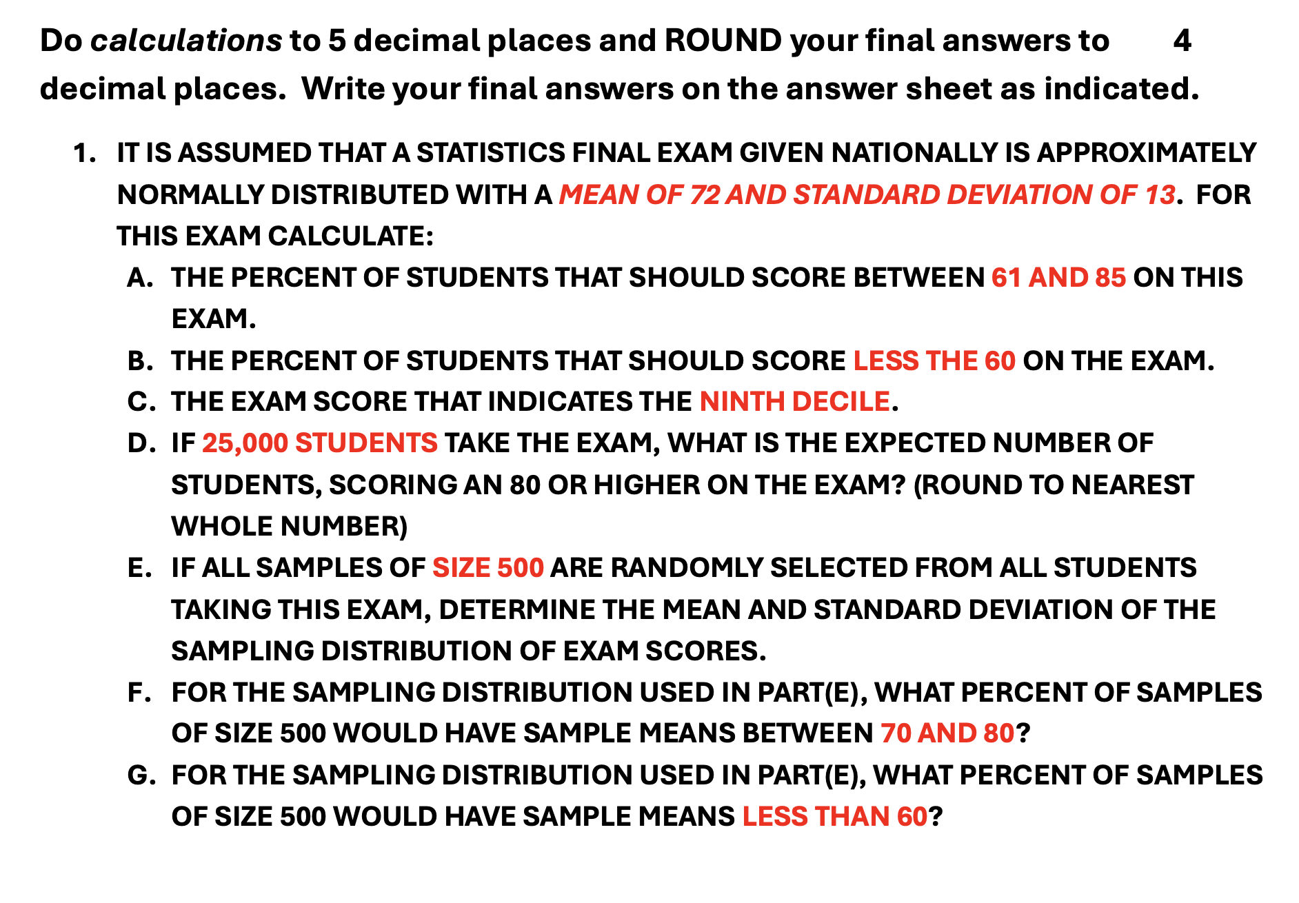[Solved]: Do calculations to 5 decimal places and ROUND you