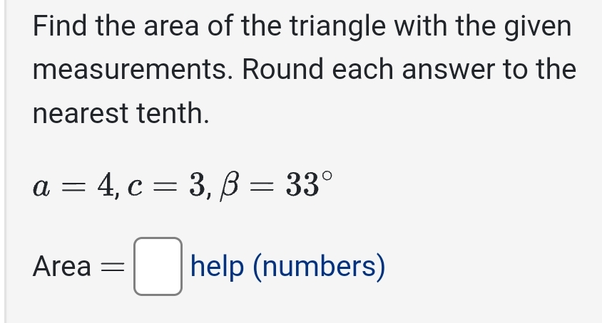 Solved Find the area of the triangle with the given | Chegg.com