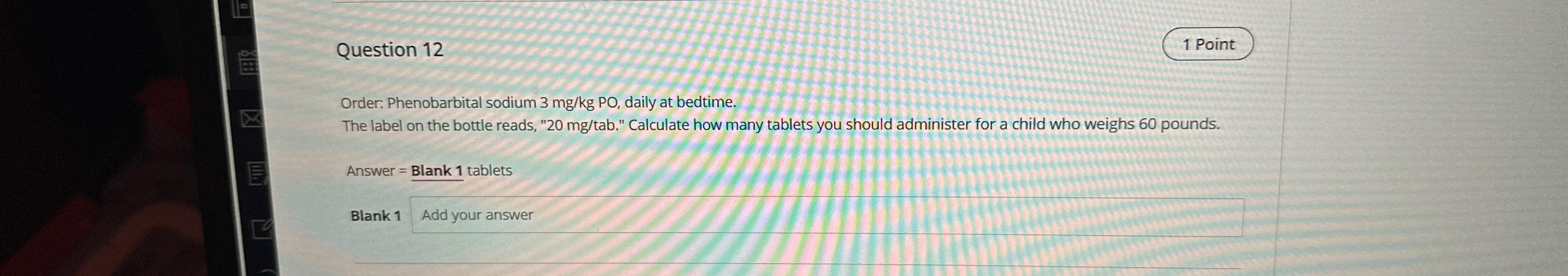 Solved Question 121 ﻿PointOrder: Phenobarbital sodium 3mgkg | Chegg.com