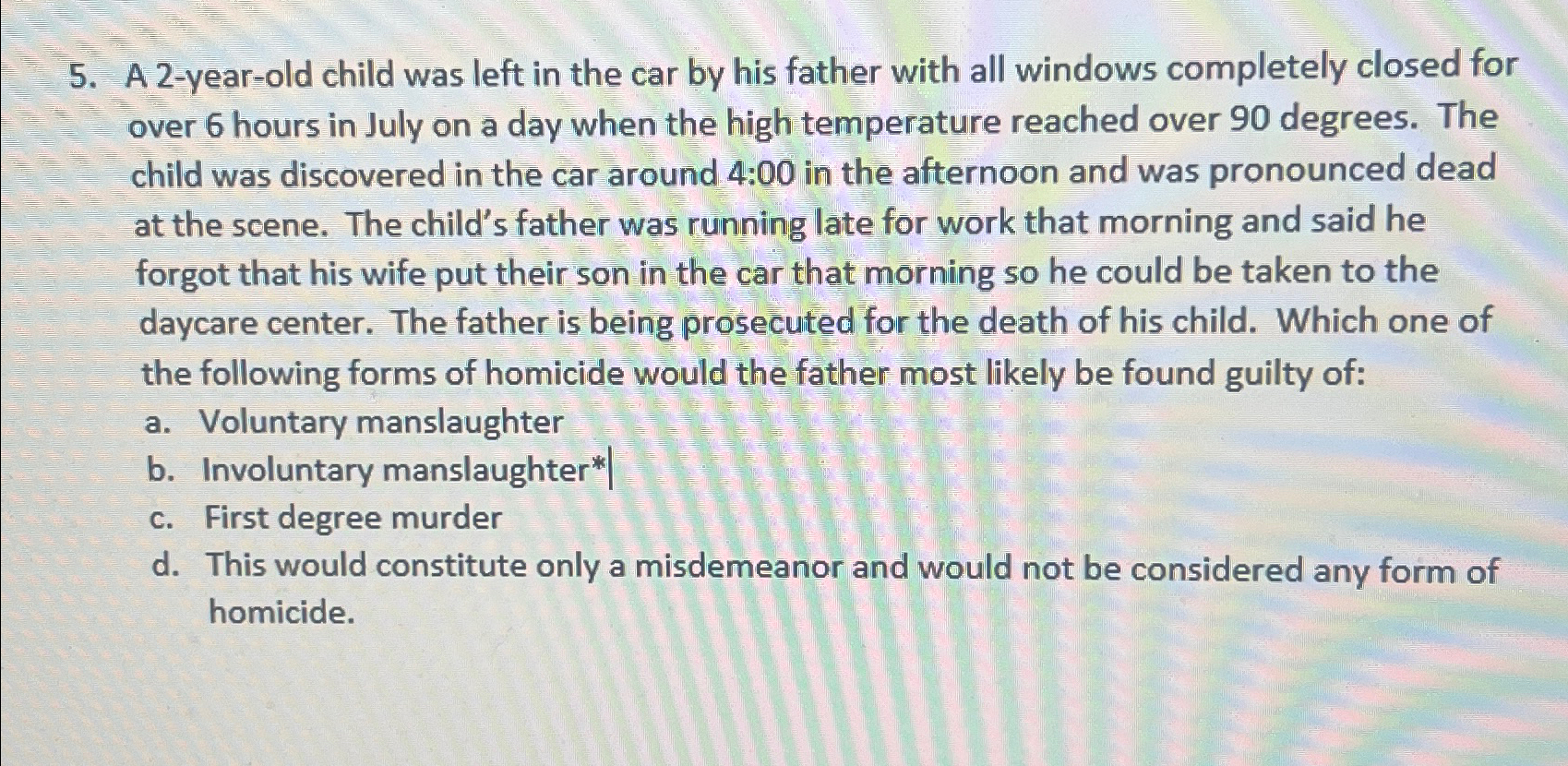 Solved A 2-year-old child was left in the car by his father | Chegg.com
